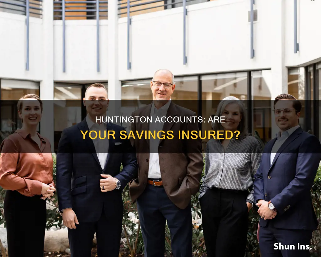 Huntington Accounts: Are Your Savings Insured? | ShunIns
