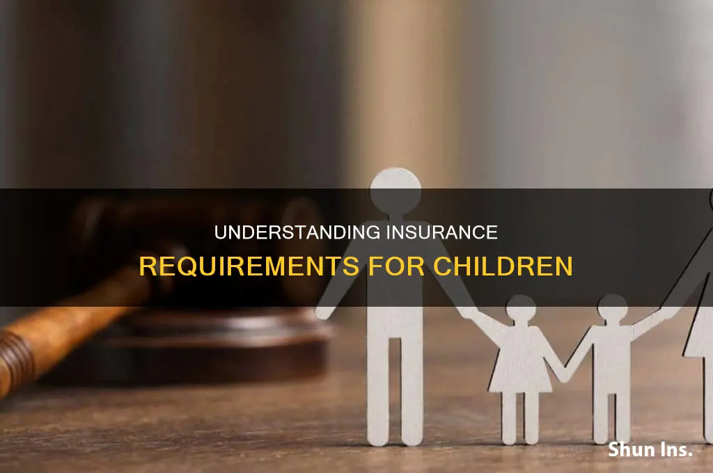 Understanding Insurance Requirements For Children | ShunIns
