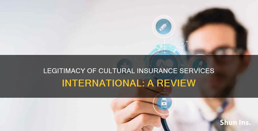 Legitimacy Of Cultural Insurance Services International: A Review | ShunIns