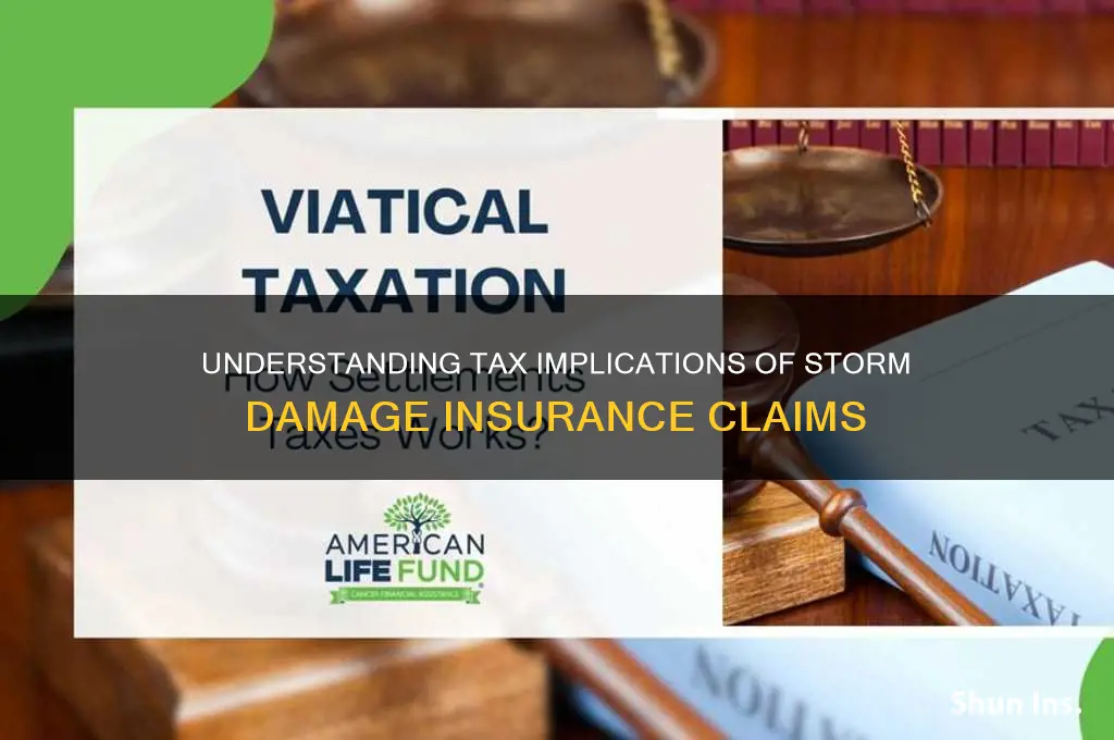Understanding Tax Implications Of Storm Damage Insurance Claims | ShunIns