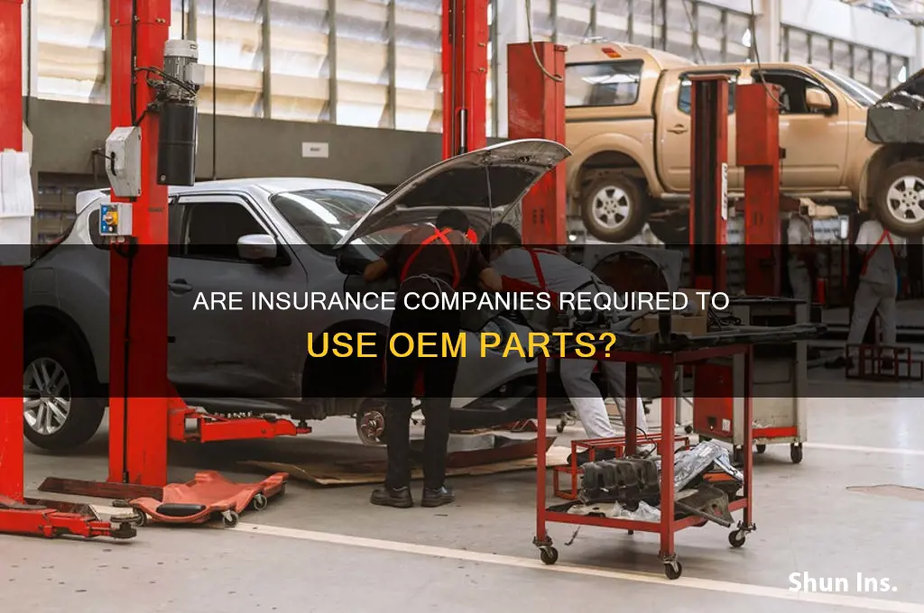 Are Insurance Companies Required To Use Oem Parts? | ShunIns