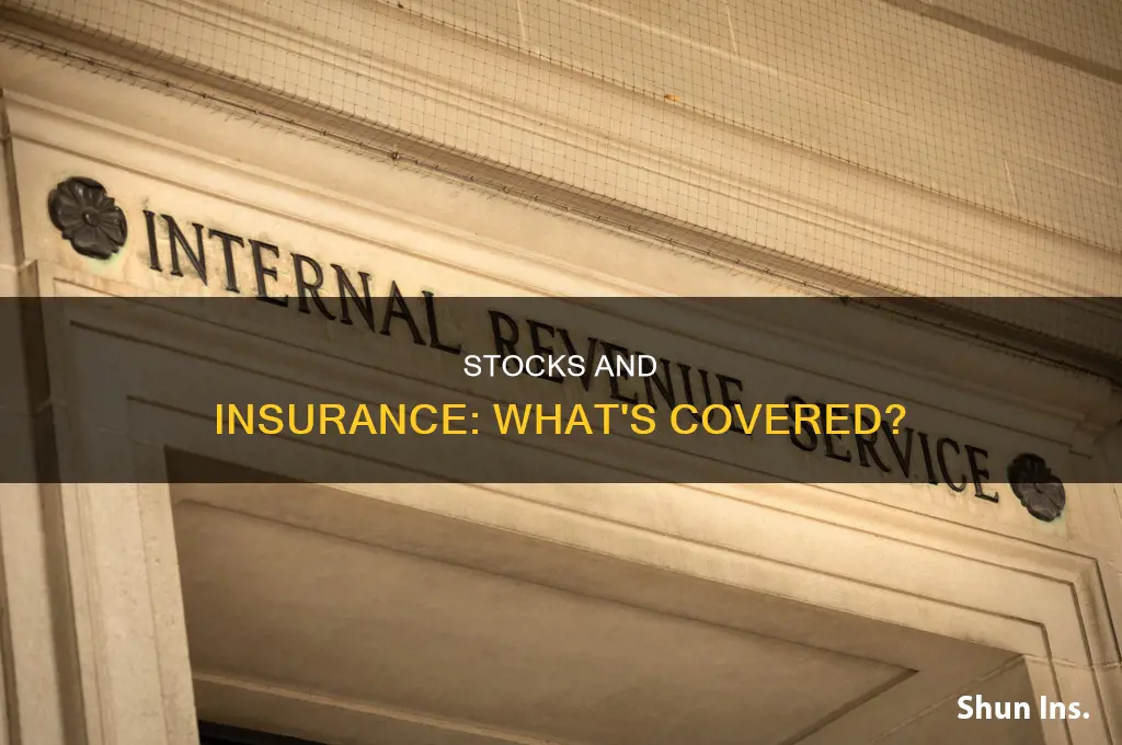 Stocks And Insurance: What's Covered? | ShunIns
