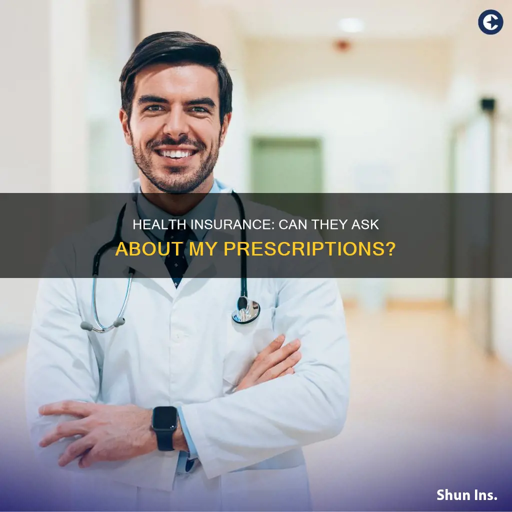 Health Insurance: Can They Ask About My Prescriptions? | ShunIns