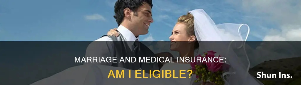 Marriage And Medical Insurance: Am I Eligible? | ShunIns