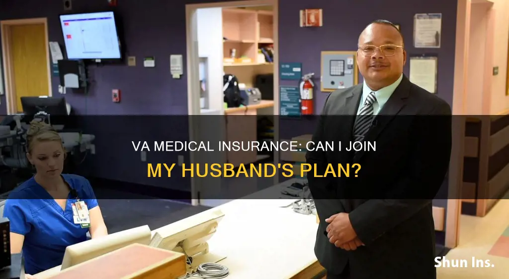 Va Medical Insurance: Can I Join My Husband's Plan? | ShunIns