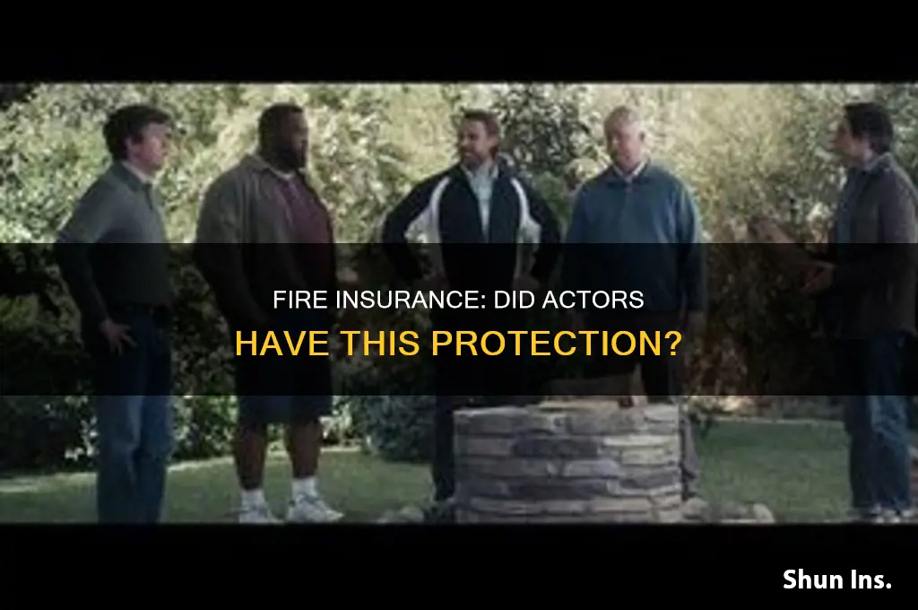 Fire Insurance: Did Actors Have This Protection? | ShunIns