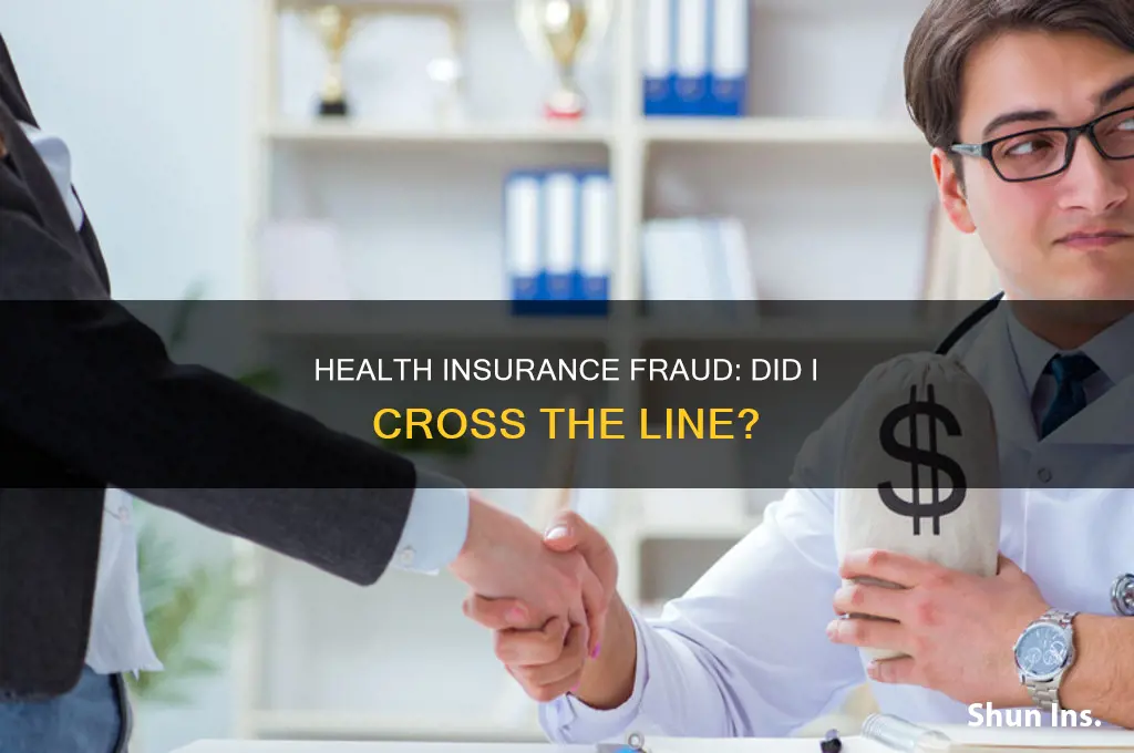 Health Insurance Fraud: Did I Cross The Line? | ShunIns
