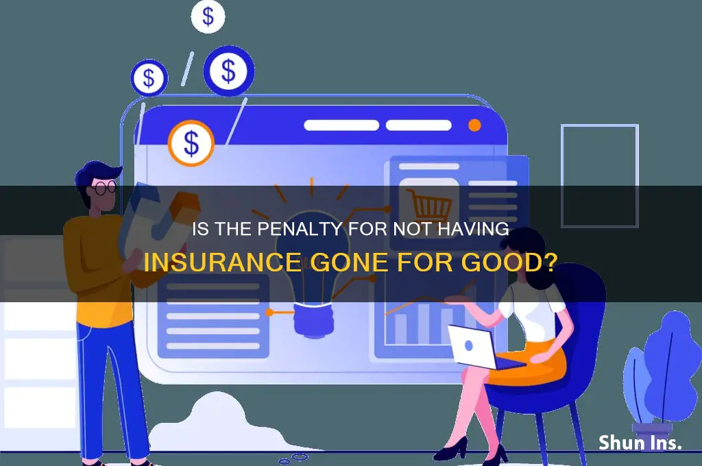 Is The Penalty For Not Having Insurance Gone For Good? | ShunIns