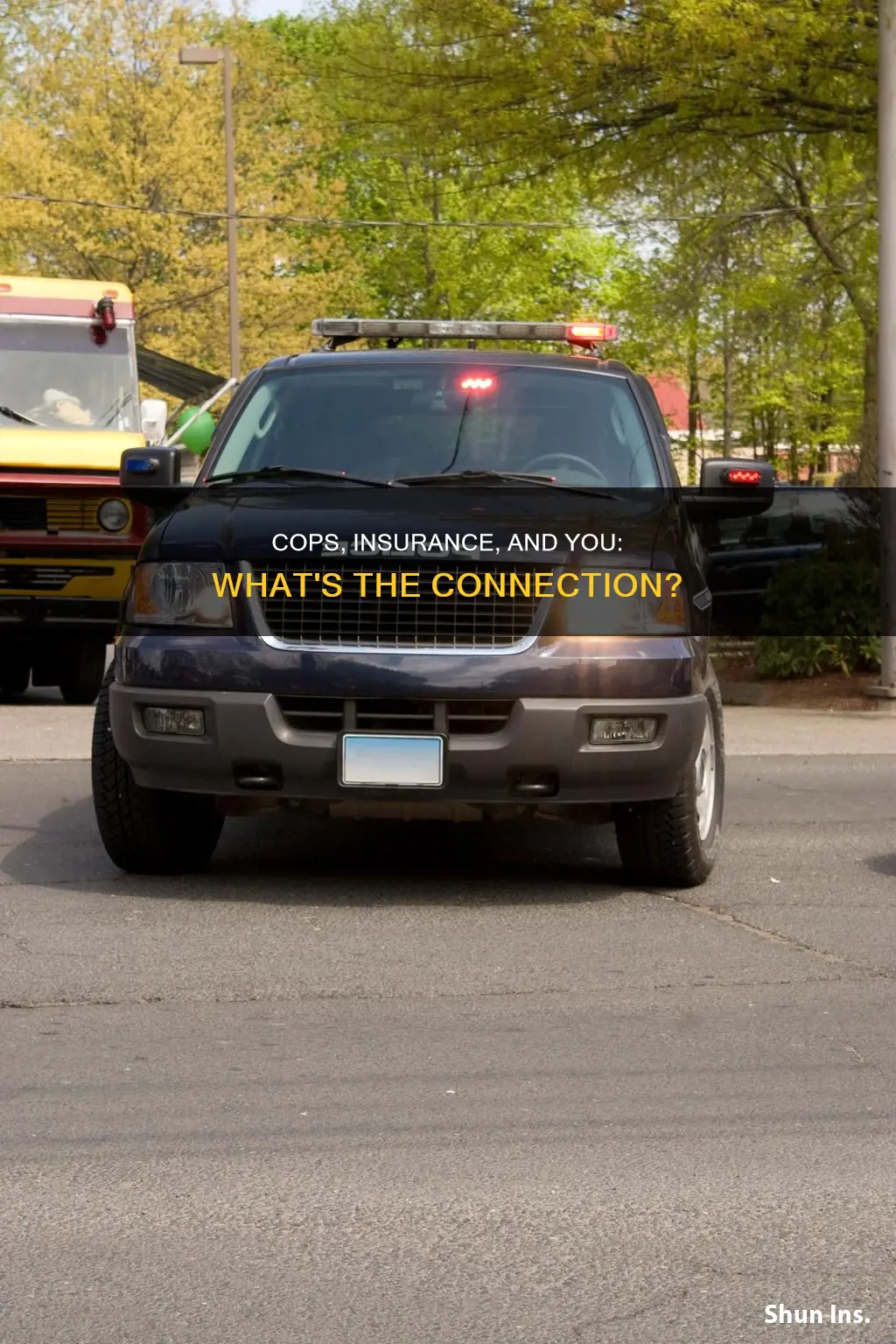 Cops, Insurance, And You: What's The Connection? | ShunIns