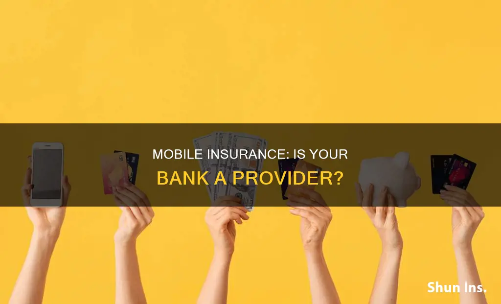 Mobile Insurance: Is Your Bank A Provider? | ShunIns