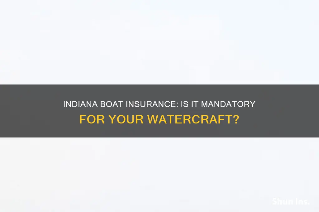 Indiana Boat Insurance: Is It Mandatory For Your Watercraft? | ShunIns