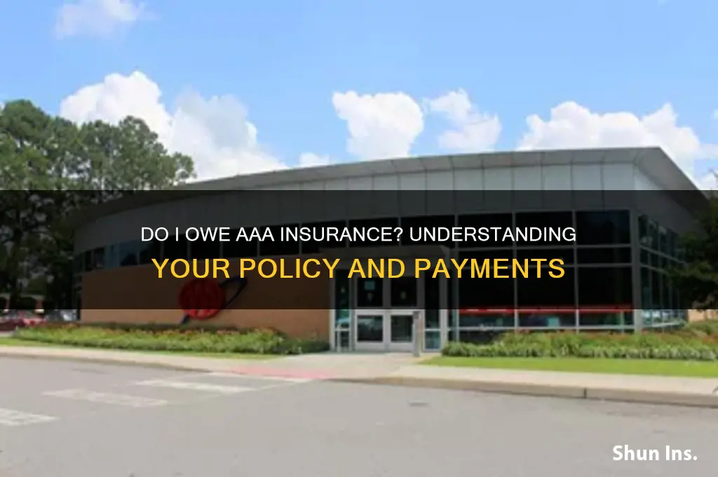 Do I Owe Aaa Insurance? Understanding Your Policy And Payments | ShunIns