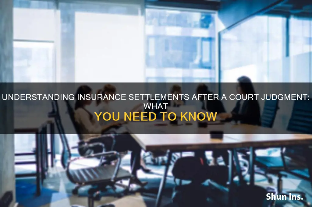 Understanding Insurance Settlements After A Court Judgment: What You ...