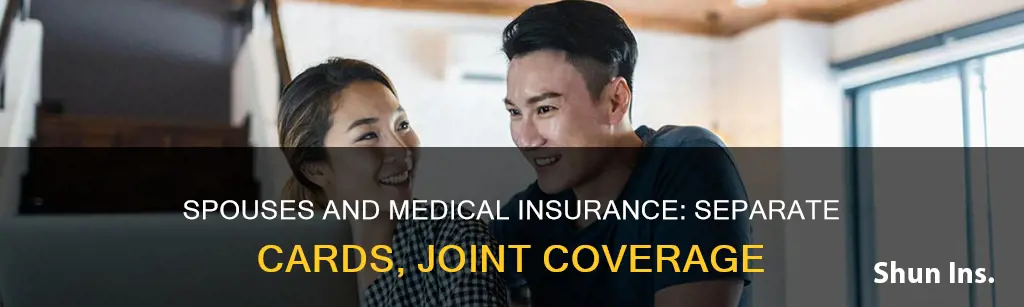 Spouses And Medical Insurance: Separate Cards, Joint Coverage | ShunIns
