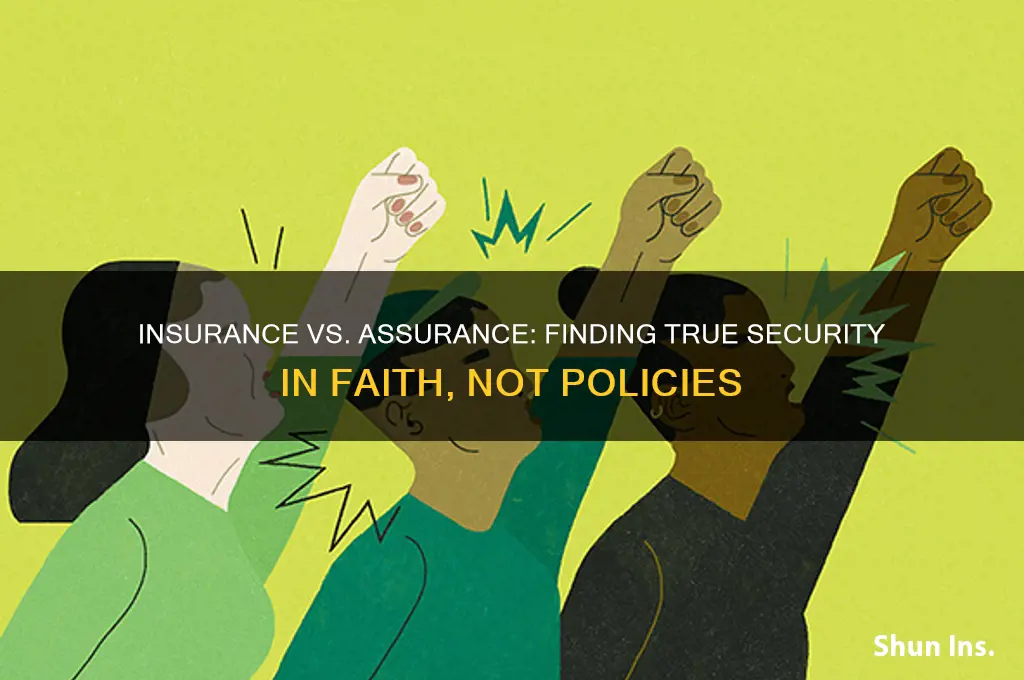 Insurance Vs. Assurance: Finding True Security In Faith, Not Policies ...
