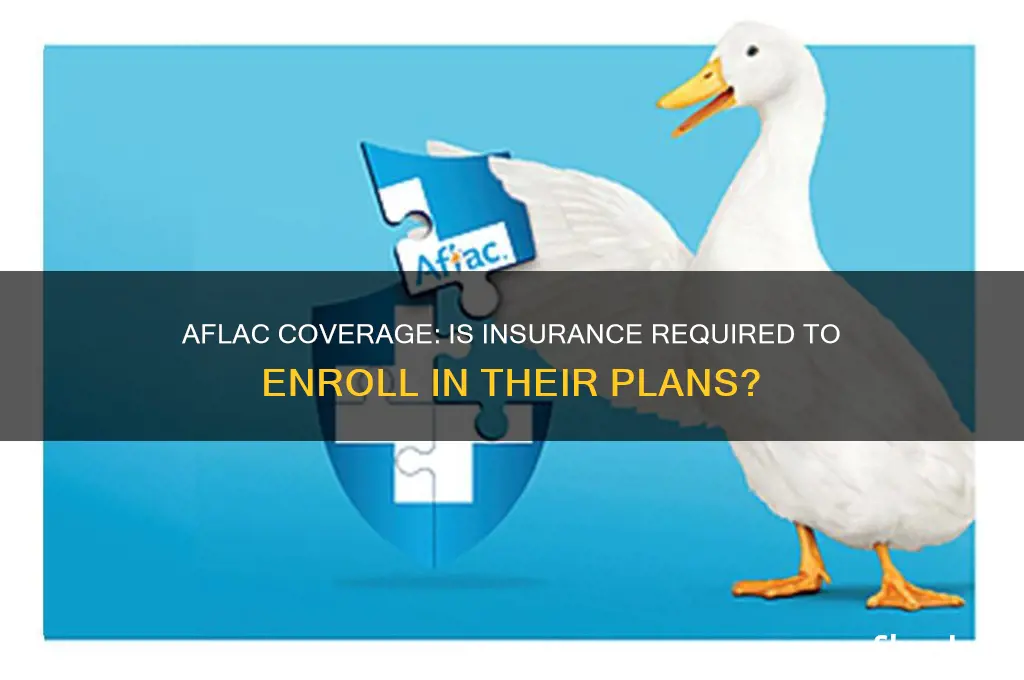 Aflac Coverage: Is Insurance Required To Enroll In Their Plans? | ShunIns