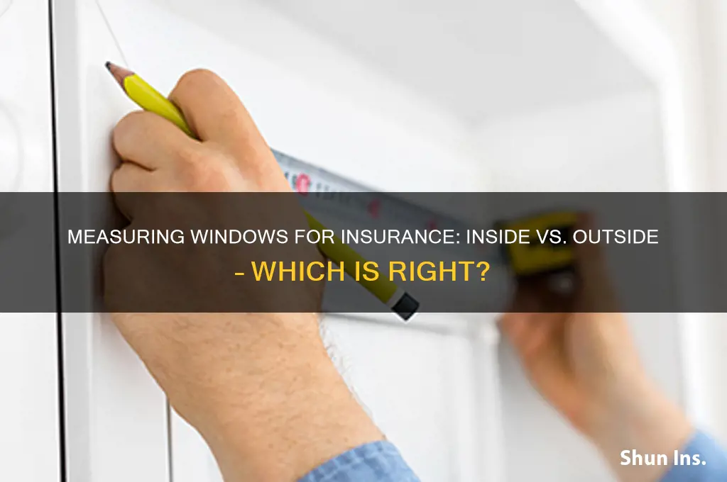 Measuring Windows For Insurance: Inside Vs. Outside – Which Is Right ...