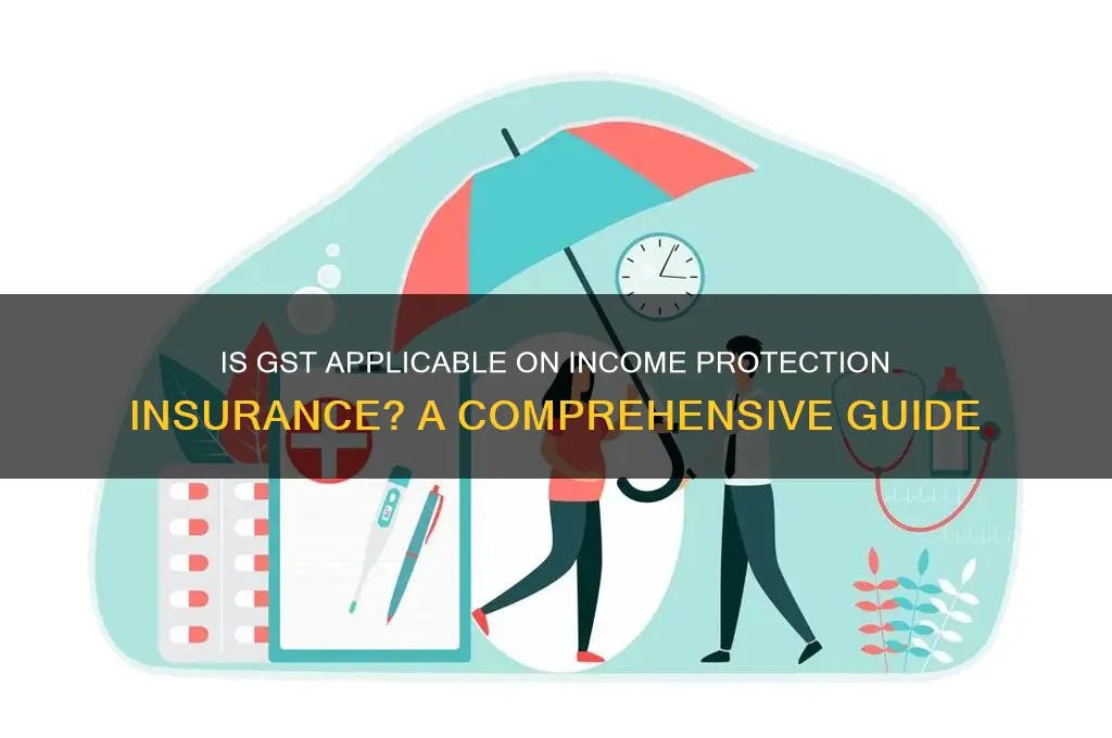 Is Gst Applicable On Income Protection Insurance? A Comprehensive Guide ...