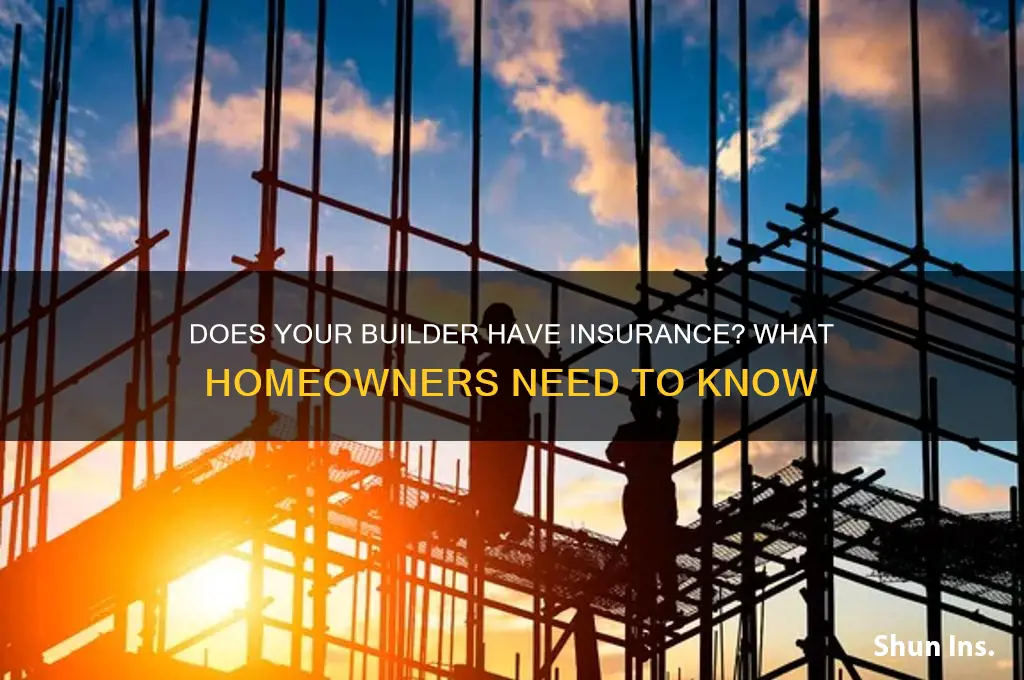 Does Your Builder Have Insurance? What Homeowners Need To Know | ShunIns