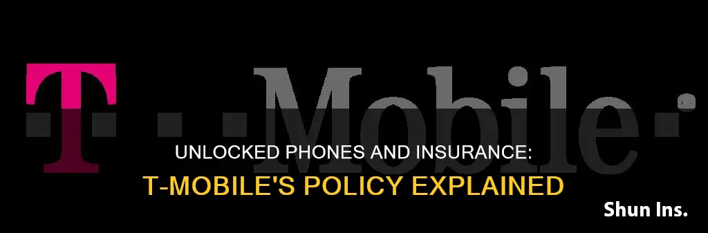 Unlocked Phones And Insurance: T-Mobile's Policy Explained | ShunIns