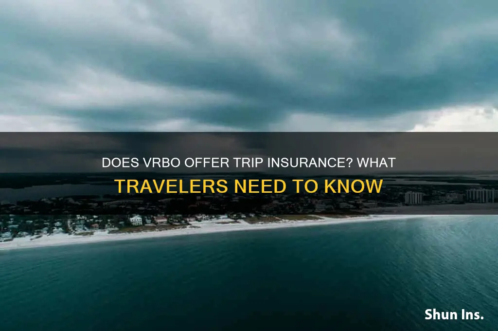 Does Vrbo Offer Trip Insurance? What Travelers Need To Know | ShunIns
