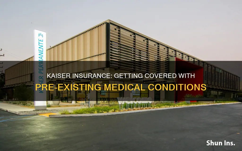 Kaiser Insurance: Getting Covered With Pre-Existing Medical Conditions ...