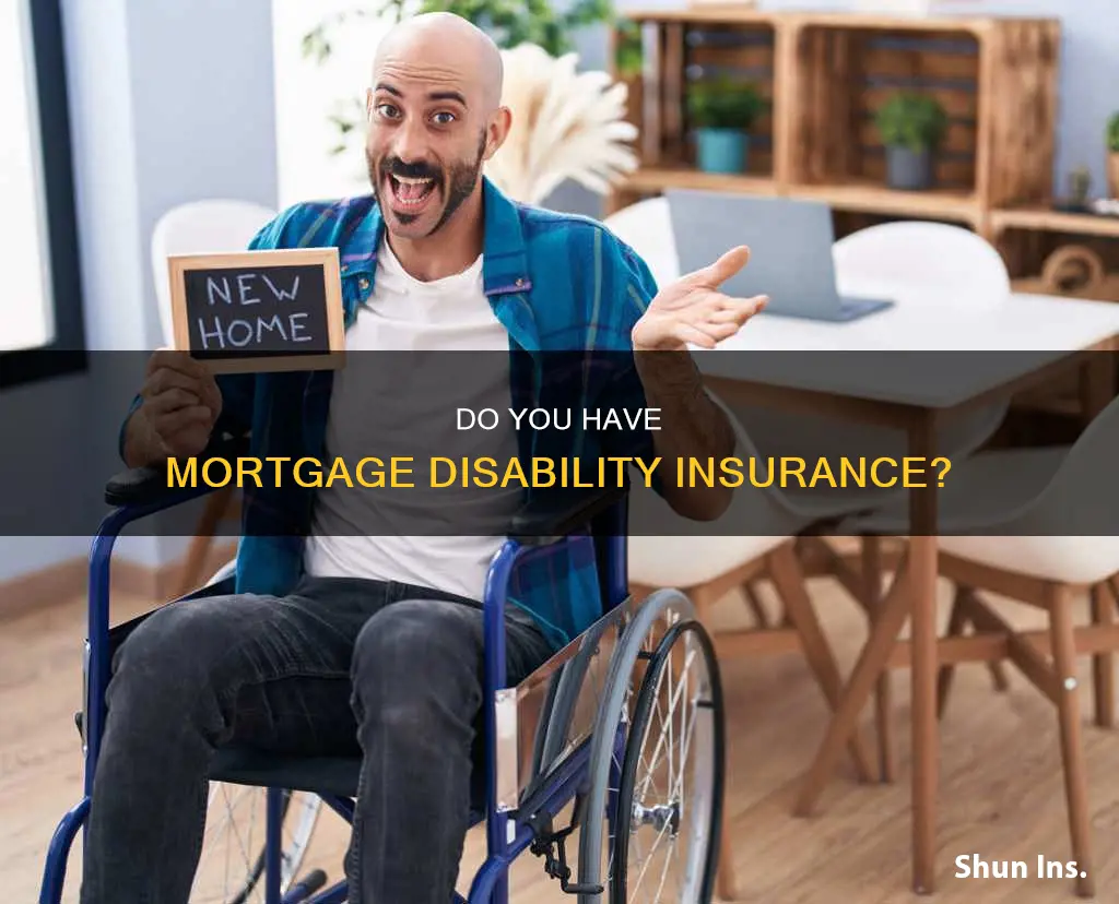 Do You Have Mortgage Disability Insurance? | ShunIns