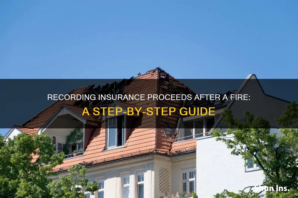 Recording Insurance Proceeds After A Fire: A Step-By-Step Guide | ShunIns