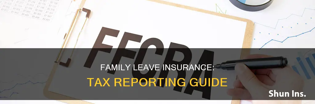 Family Leave Insurance: Tax Reporting Guide | ShunIns