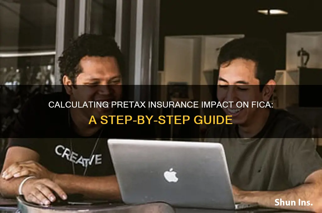 Calculating Pretax Insurance Impact On Fica: A Step-By-Step Guide | ShunIns
