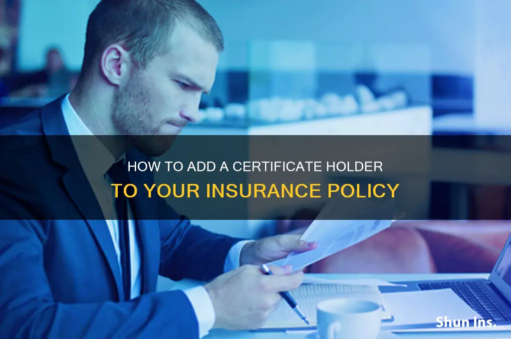 How To Add A Certificate Holder To Your Insurance Policy | ShunIns