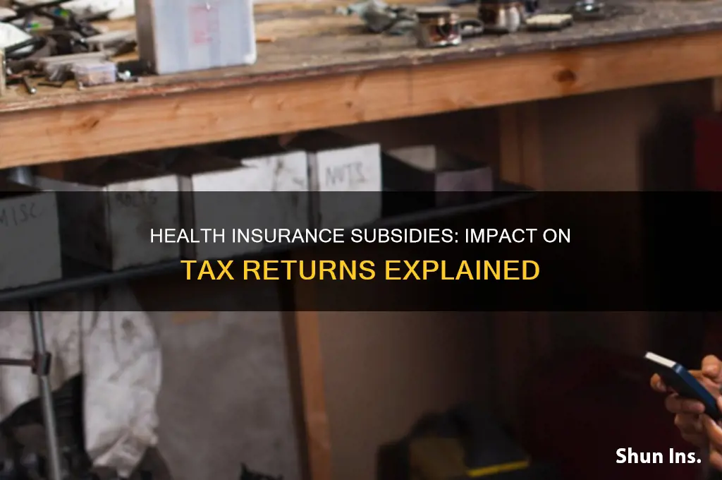 Health Insurance Subsidies: Impact On Tax Returns Explained | ShunIns