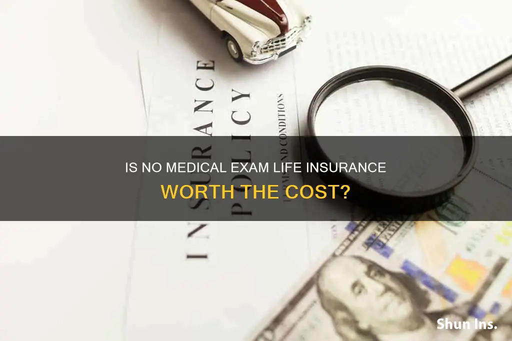 Is No Medical Exam Life Insurance Worth The Cost? | ShunIns