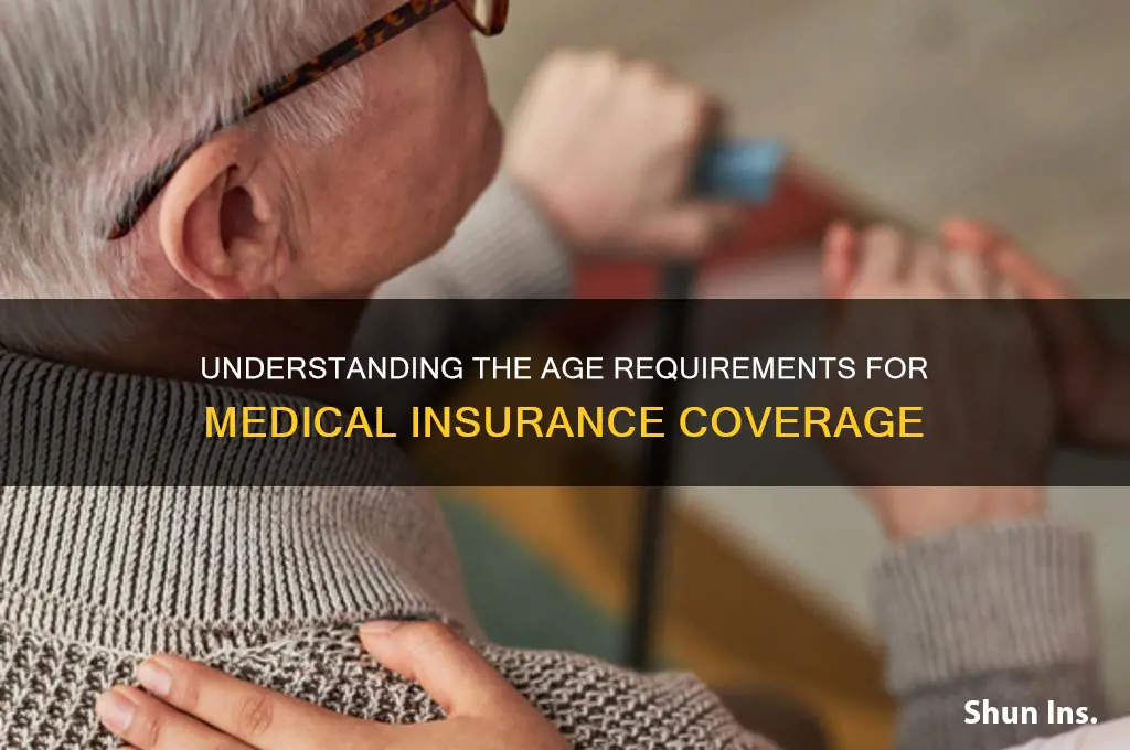 Understanding The Age Requirements For Medical Insurance Coverage | ShunIns