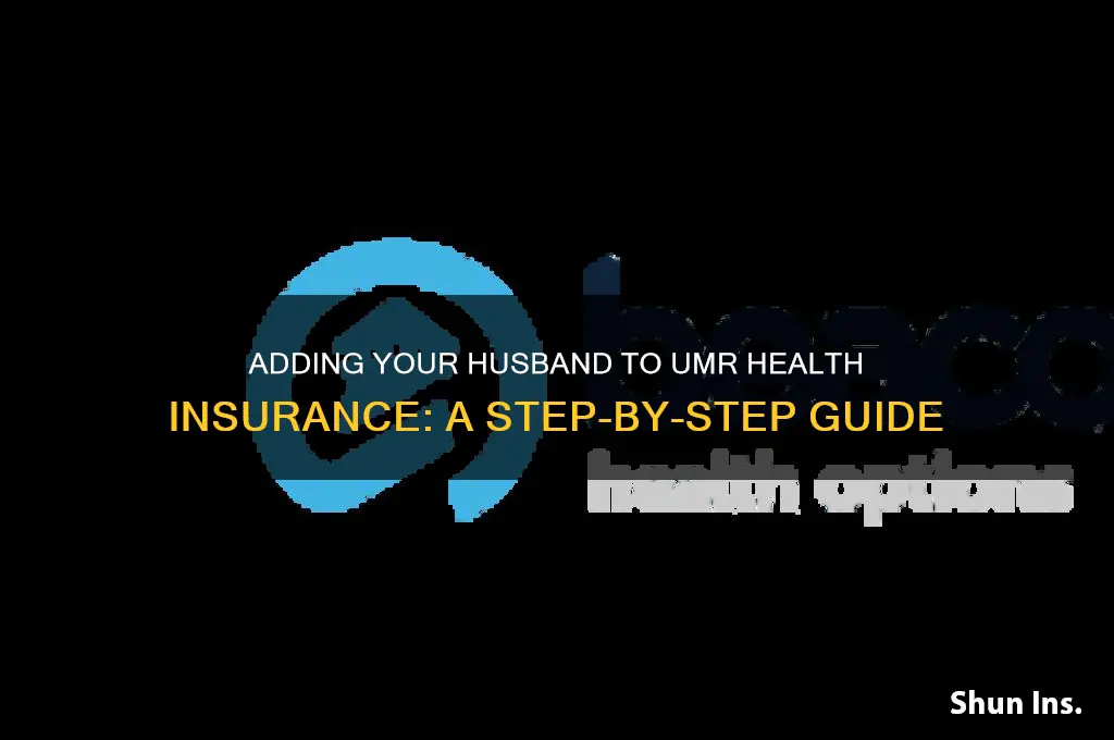 Adding Your Husband To Umr Health Insurance: A Step-By-Step Guide | ShunIns