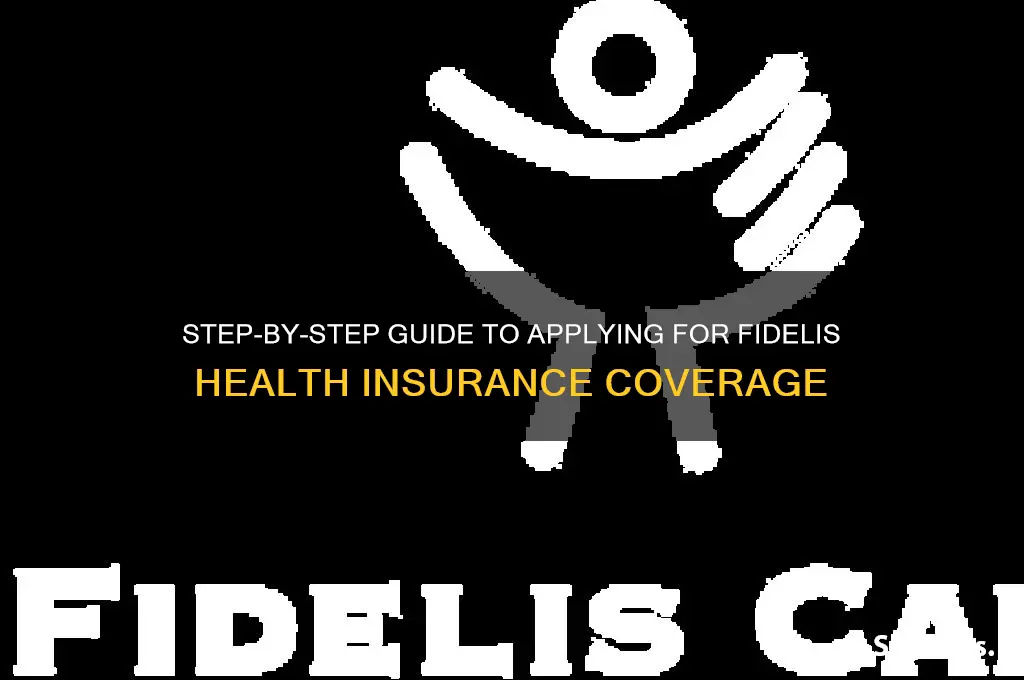 Step-By-Step Guide To Applying For Fidelis Health Insurance Coverage ...