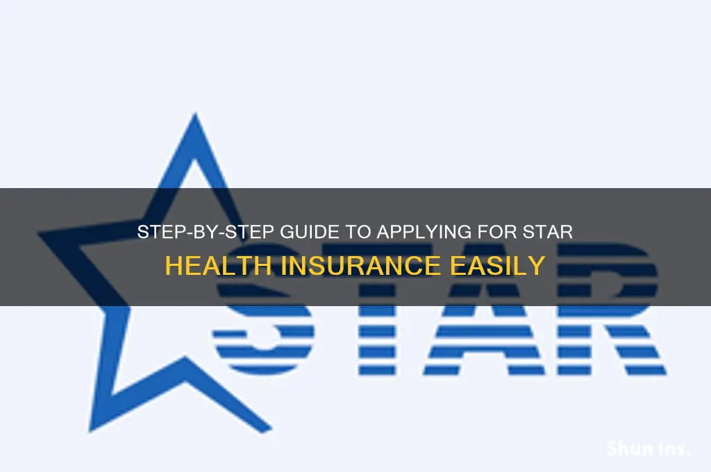 Step-By-Step Guide To Applying For Star Health Insurance Easily | ShunIns