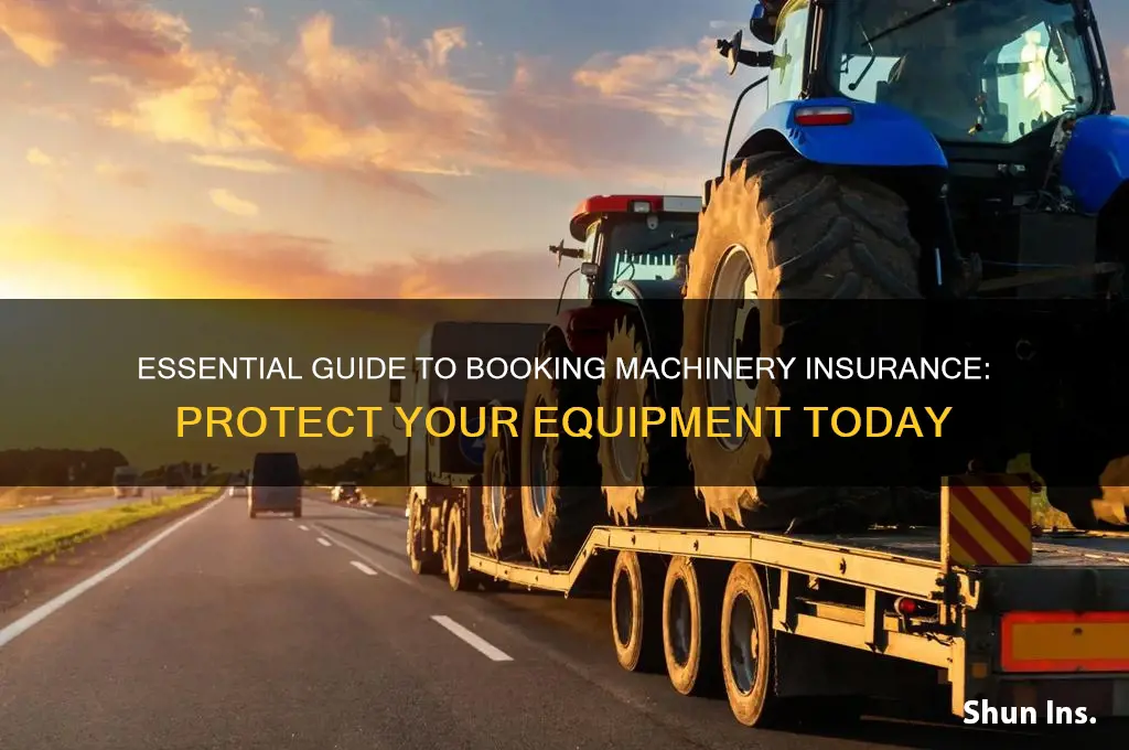 Essential Guide To Booking Machinery Insurance: Protect Your Equipment ...