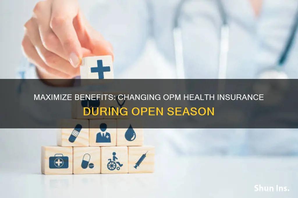 Maximize Benefits: Changing Opm Health Insurance During Open Season ...