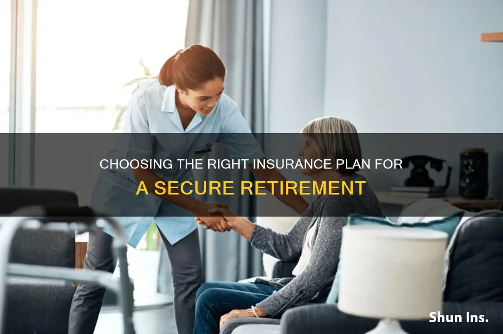 Choosing The Right Insurance Plan For A Secure Retirement | ShunIns