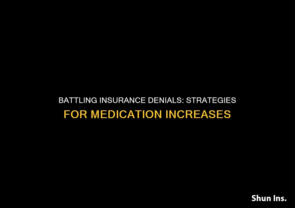 Battling Insurance Denials: Strategies For Medication Increases | ShunIns