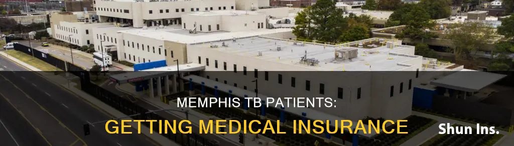 Memphis Tb Patients: Getting Medical Insurance | ShunIns