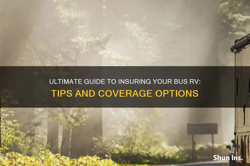 Ultimate Guide To Insuring Your Bus Rv: Tips And Coverage Options | ShunIns