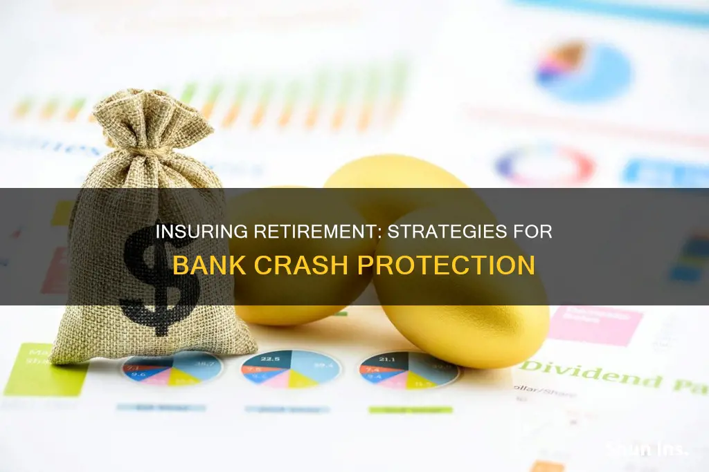 Insuring Retirement: Strategies For Bank Crash Protection | ShunIns