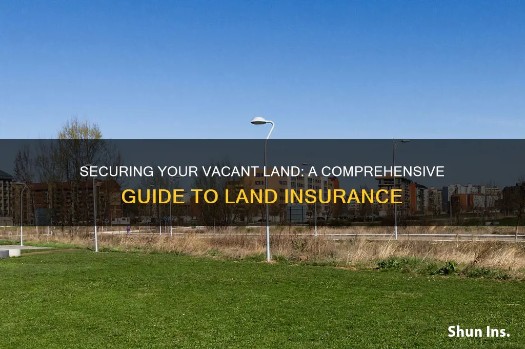 Securing Your Vacant Land: A Comprehensive Guide To Land Insurance ...