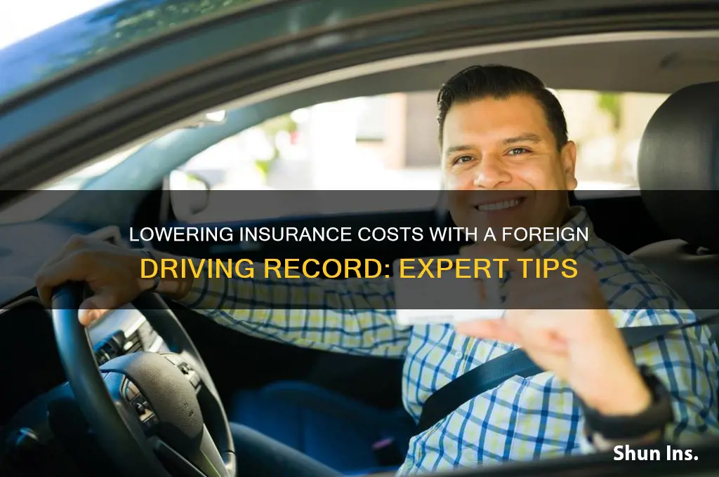 Lowering Insurance Costs With A Foreign Driving Record: Expert Tips ...