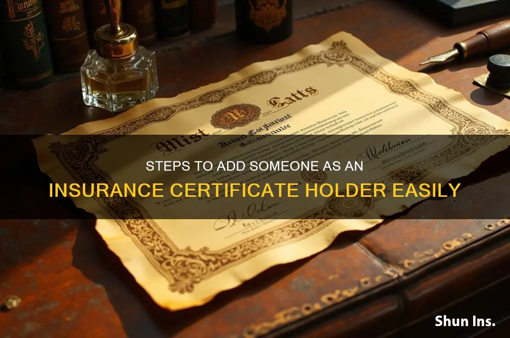 Steps To Add Someone As An Insurance Certificate Holder Easily | ShunIns