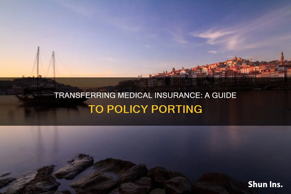 Transferring Medical Insurance: A Guide To Policy Porting | ShunIns
