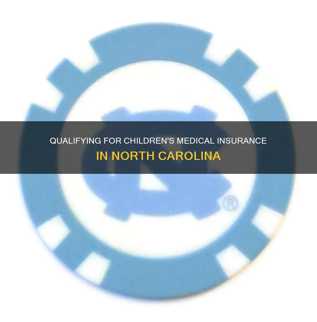 Qualifying For Children's Medical Insurance In North Carolina | ShunIns