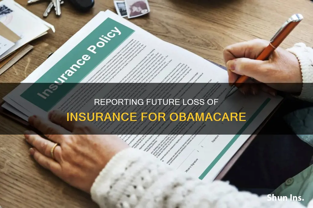 Reporting Future Loss Of Insurance For Obamacare | ShunIns
